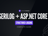 Structured Logging With Serilog In Asp Net Core The Complete Guide